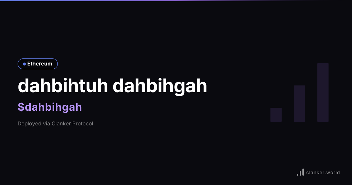 dahbihtuh dahbihgah ($dahbihgah) • 0x9B61...262B — Ethereum Mainnet ...